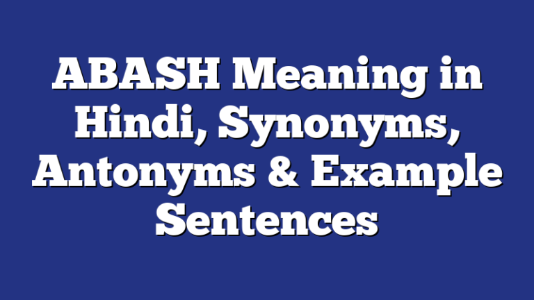 ABASH का अर्थ & समानार्थी शब्द | Abash Meaning In Hindi | English To ...