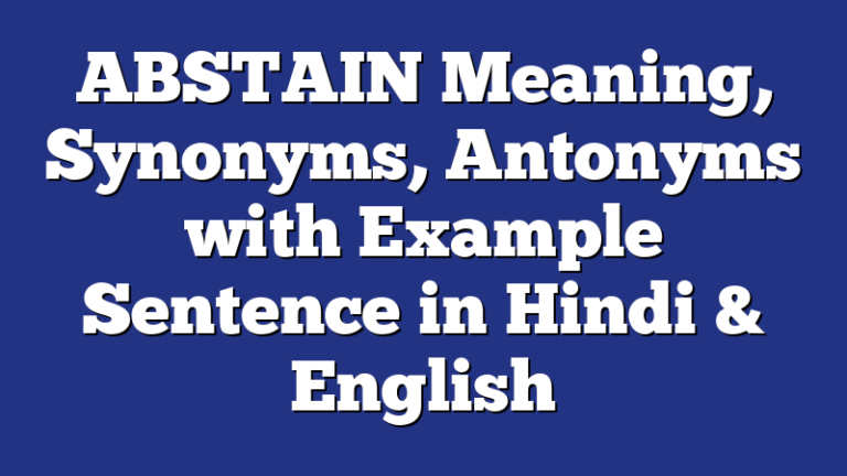 Abstain का अर्थ, उदाहरण & पर्यायवाची | Abstain Meaning In Hindi ...